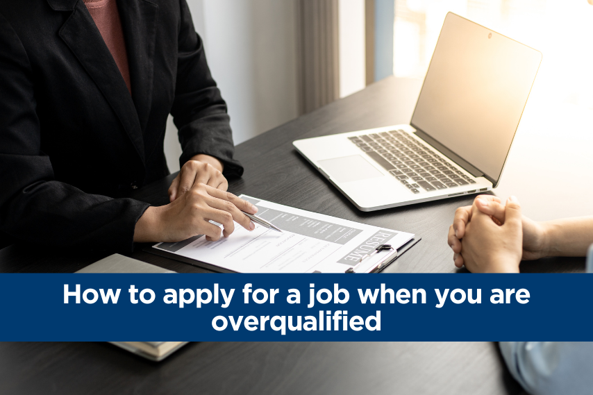 How to apply for a job when you are overqualified | Skillset
